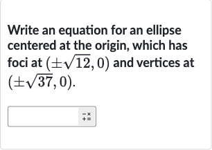 (Solved)-Write an equation for an ellipse centered at the origin, whi